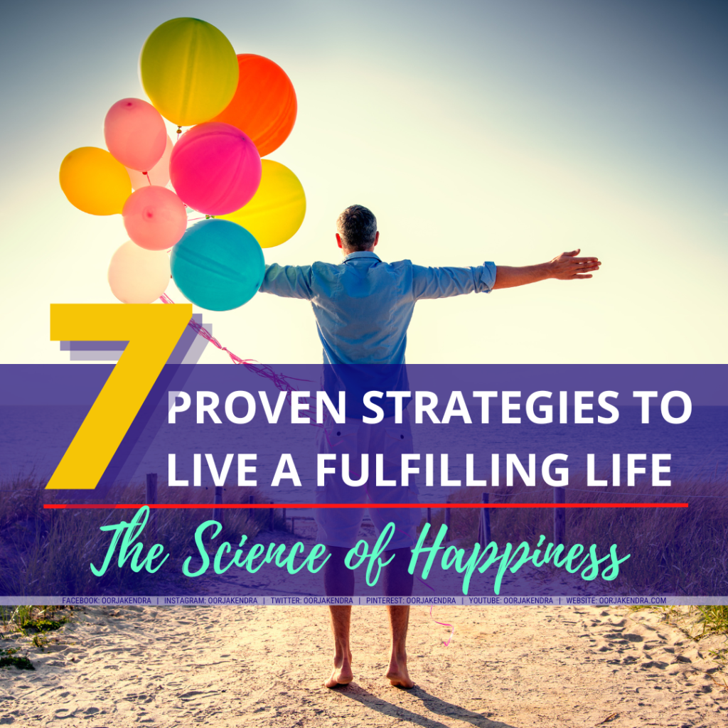 The Science of Happiness: 7 Proven Strategies to Live a Fulfilling Life ...